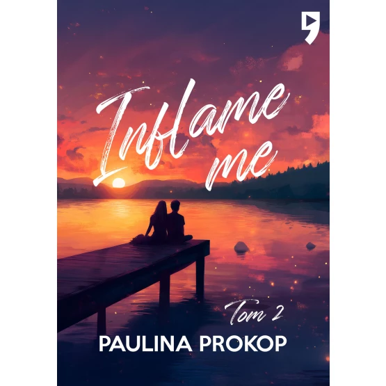 Inflame me. Tom 2 - ebook Paulina Prokop | 39,90 zł | GWFoksal.pl